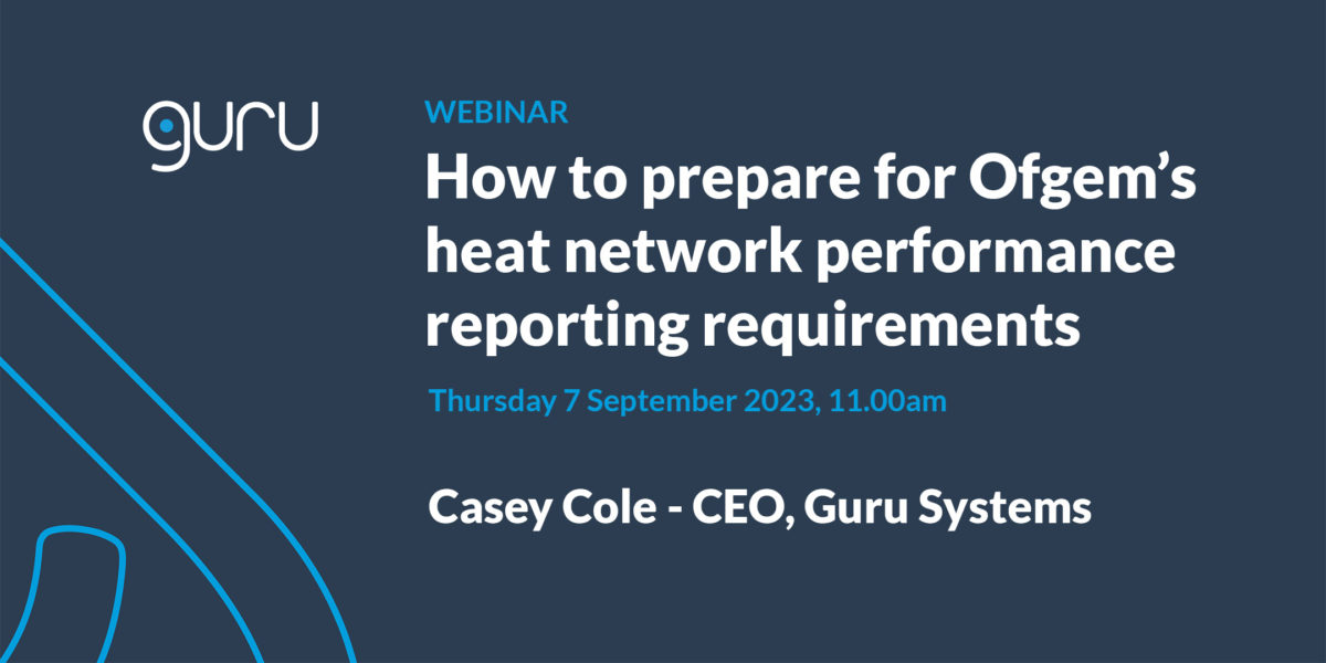 Webinar: How to prepare for Ofgem’s heat network performance reporting ...